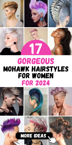 Top 17 Mohawk Hairstyles for Women in 2024: Trendy, Edgy & Chic Haircuts
