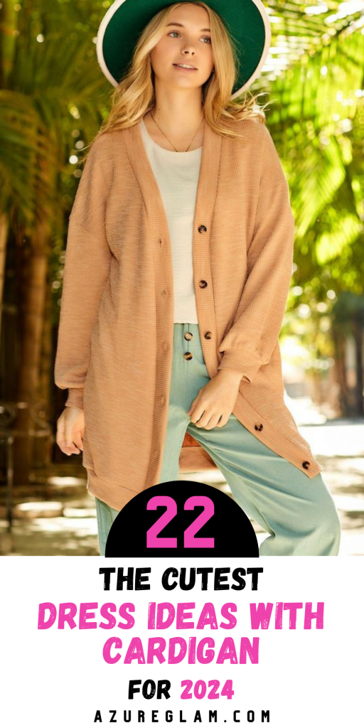 2024's Top 22 Dress & Cardigan Combinations: Style Guide for All Seasons