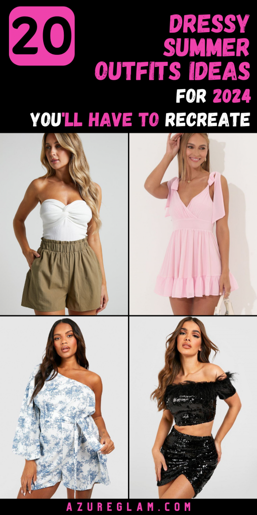 Elevate Your Summer Wardrobe: 20 Chic and Dressy Outfits for 2024